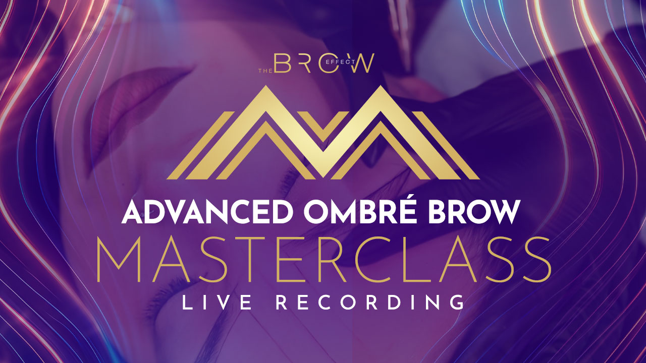 Advanced Ombre Brow Masterclass - The Brow Effect Miami